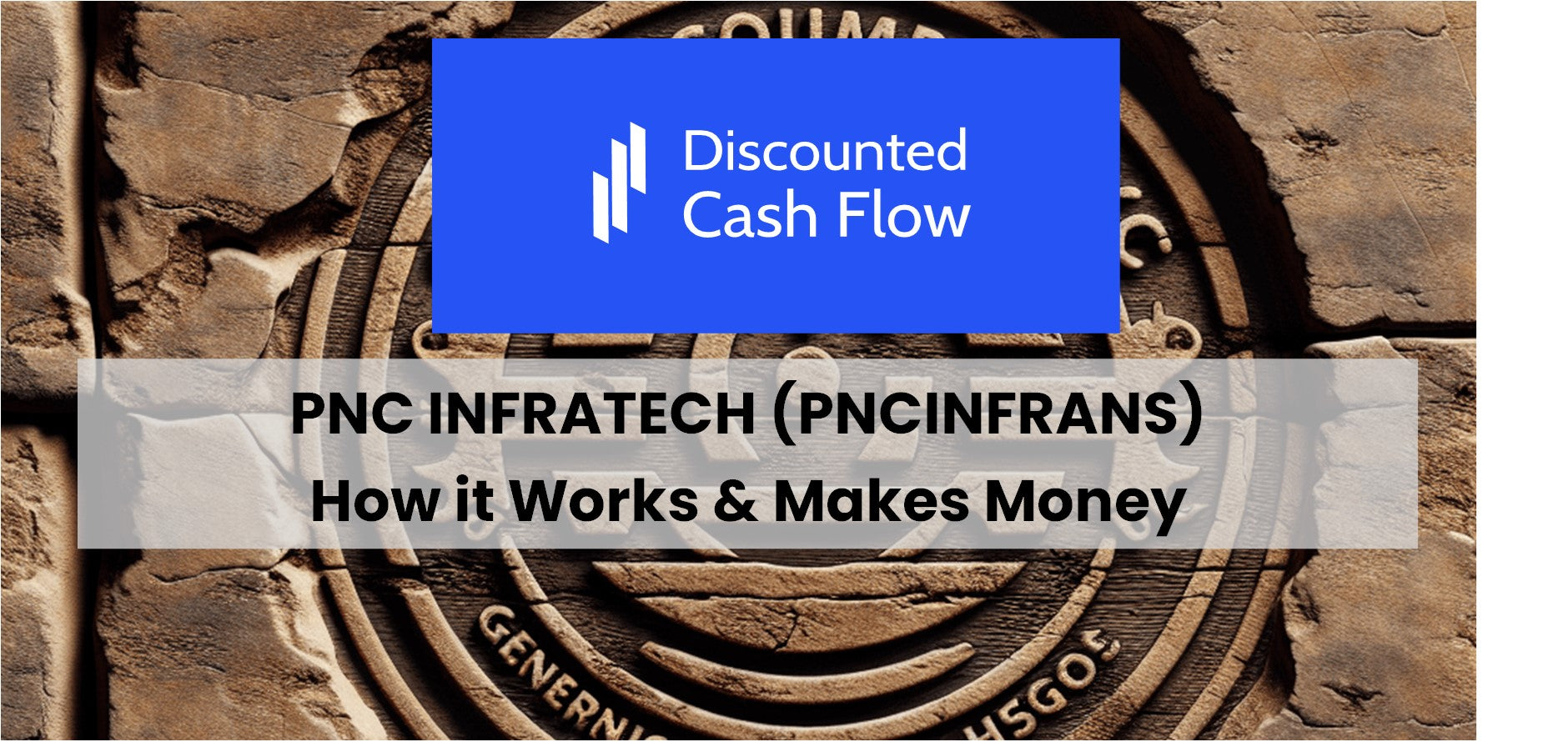 PNC Infratech (PNCINFRANS): history, ownership, mission, how it works & makes money ...