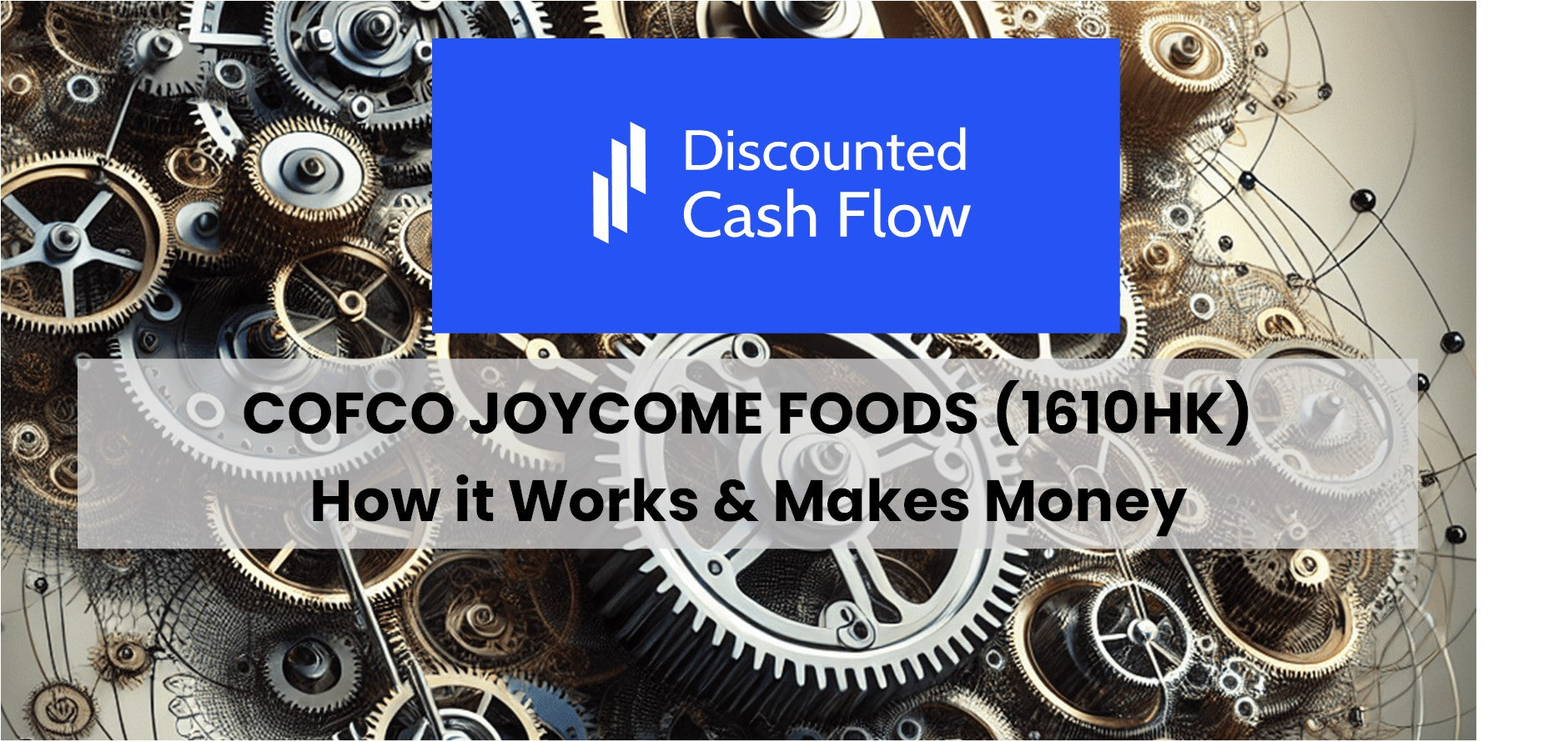 COFCO Joycome Foods (1610HK): history, ownership, mission, how it works & makes money ...