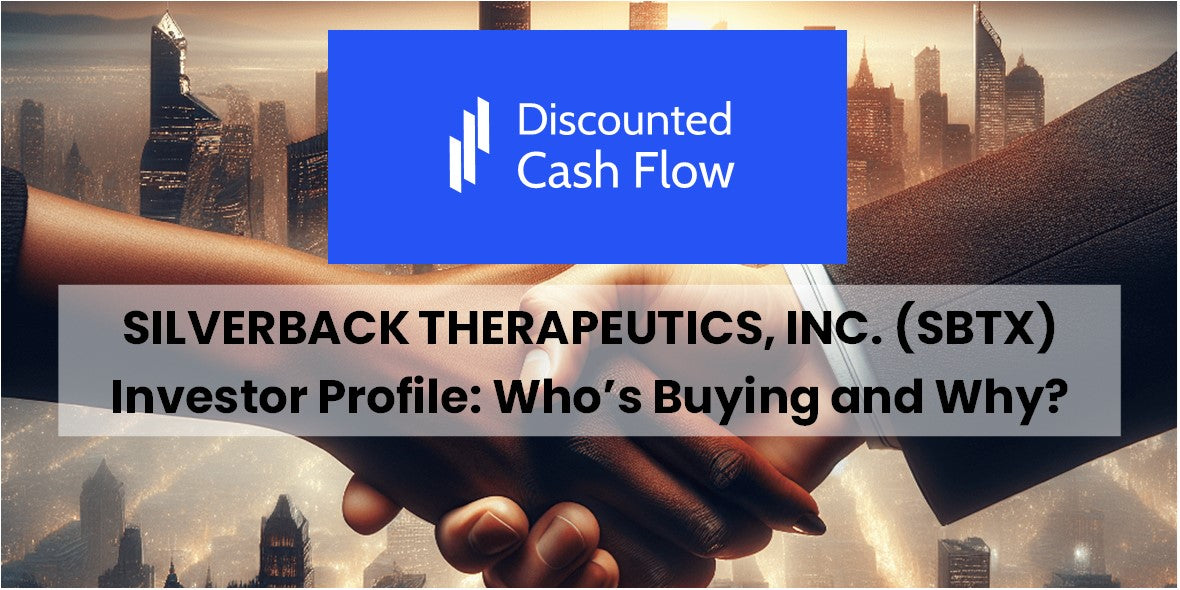 Exploring Silverback Therapeutics, Inc. (SBTX): Who’s Buying and Why? – DCFmodeling.com