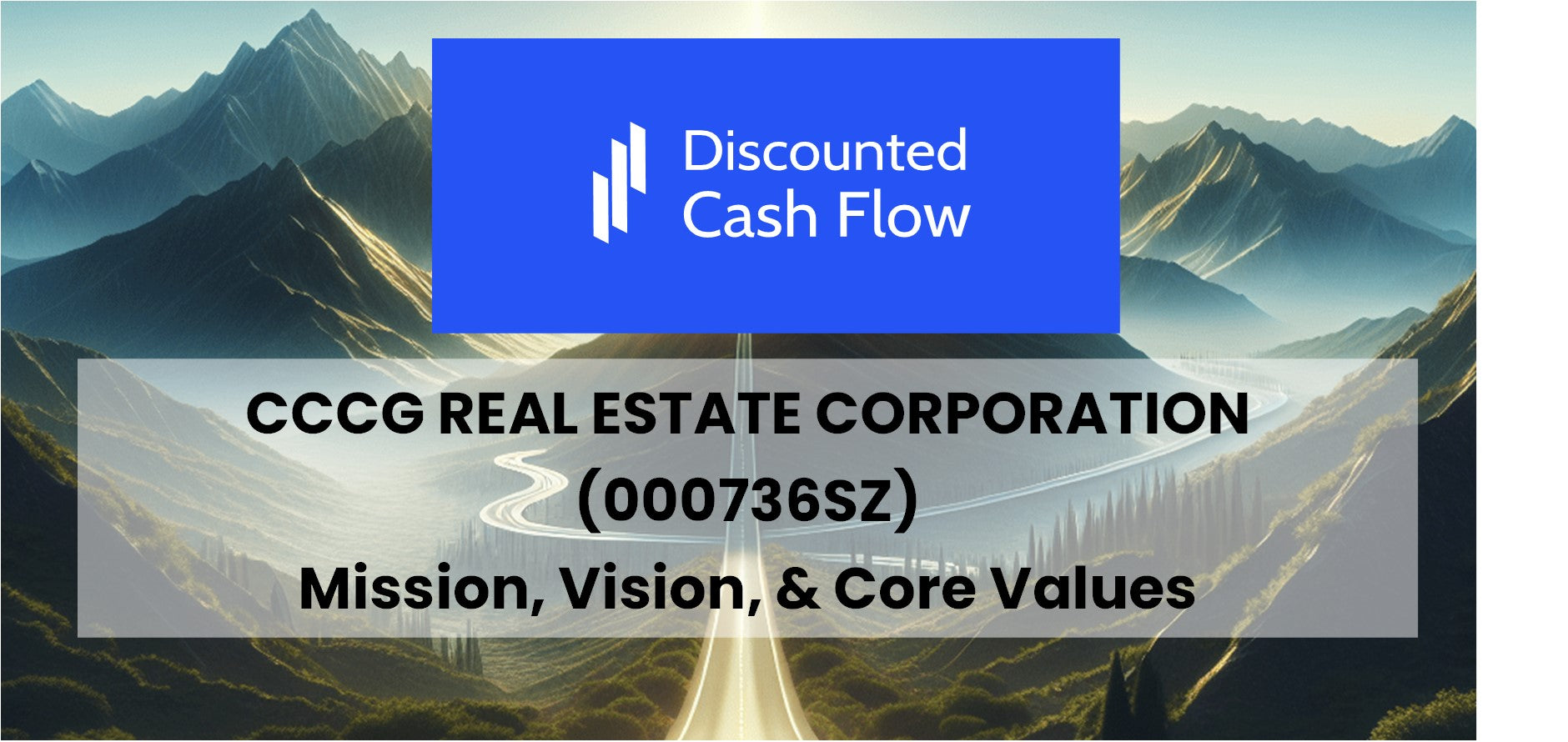 Mission Statement, Vision, & Core Values (2025) of CCCG Real Estate Corporation (000736SZ ...