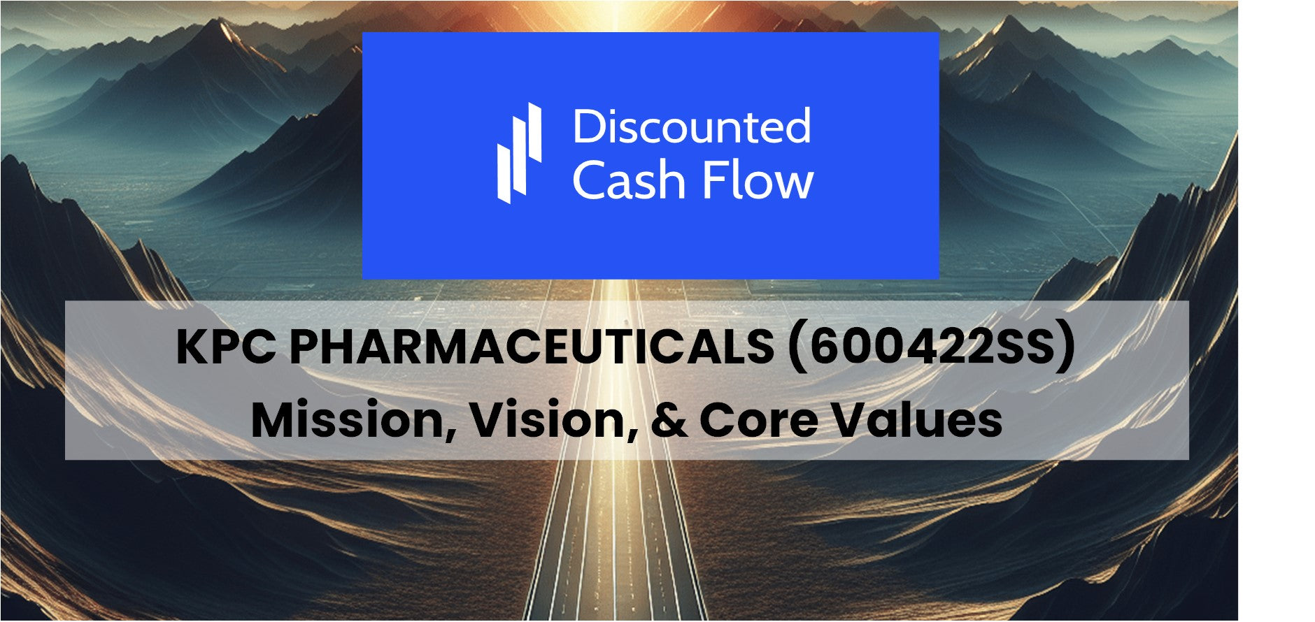Mission Statement, Vision, & Core Values (2025) of KPC Pharmaceuticals (600422SS) – DCFmodeling.com