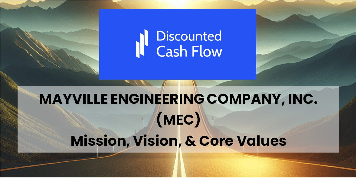 Mission Statement, Vision, & Core Values (2025) of Mayville Engineering Company, Inc. (MEC ...