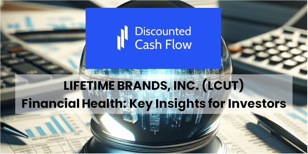 Breaking Down Lifetime Brands, Inc. (LCUT): Key Insights for Investors – DCFmodeling.com