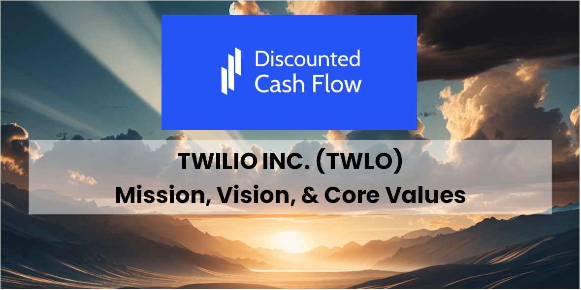 Mission Statement, Vision, & Core Values (2025) of Twilio Inc. (TWLO) – DCFmodeling.com
