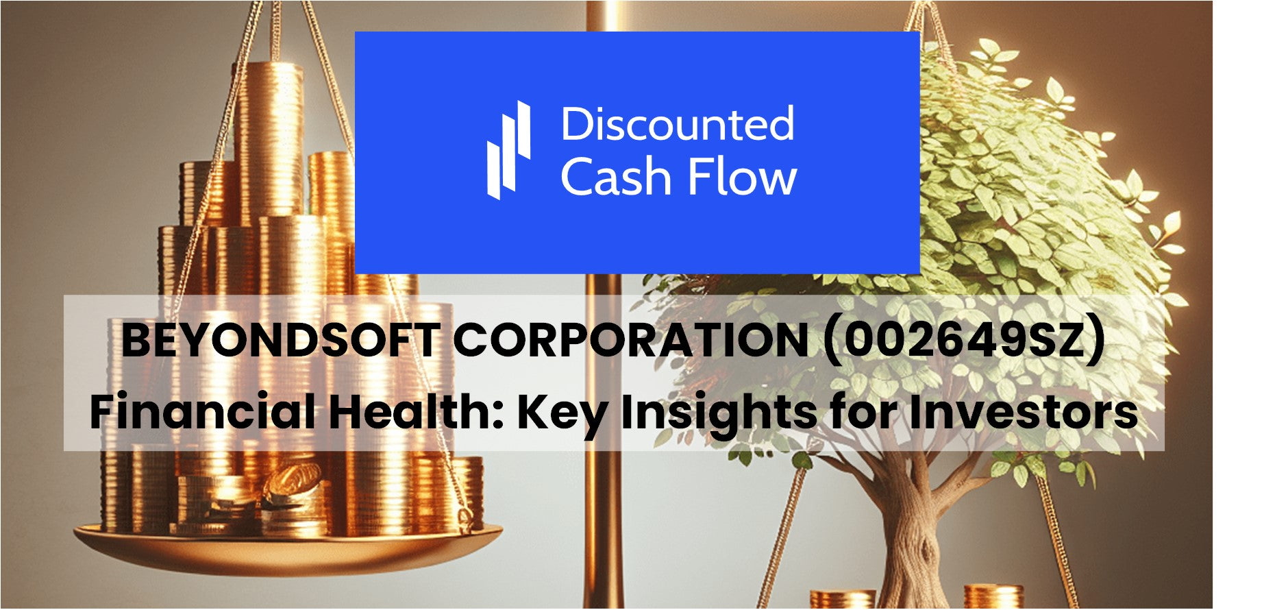 Breaking Down Beyondsoft Corporation (002649SZ) Financial Health: Key Insights for Investors ...