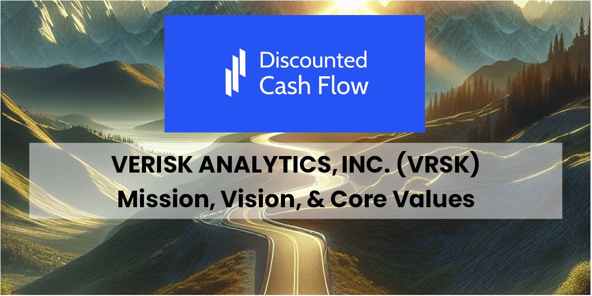 Mission Statement, Vision, & Core Values (2025) of Verisk Analytics, Inc. (VRSK) – DCFmodeling.com