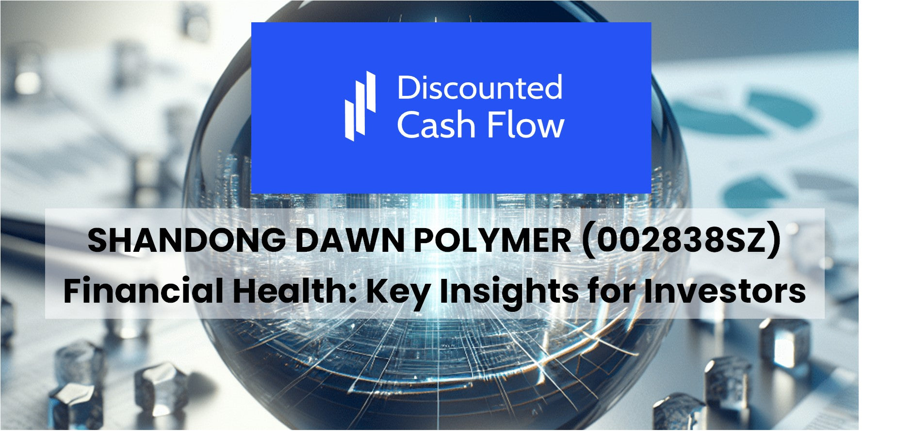 Breaking Down Shandong Dawn Polymer (002838SZ) Financial Health: Key Insights for Investors ...