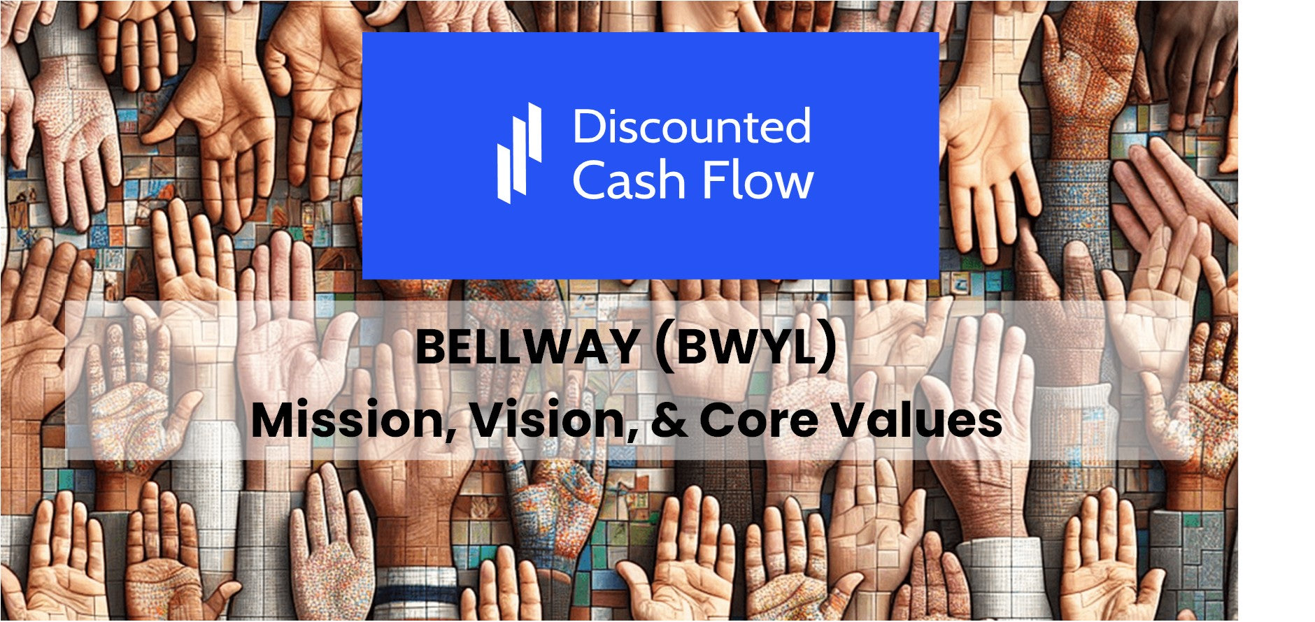 Mission Statement, Vision, & Core Values (2025) of Bellway (BWYL) – DCFmodeling.com