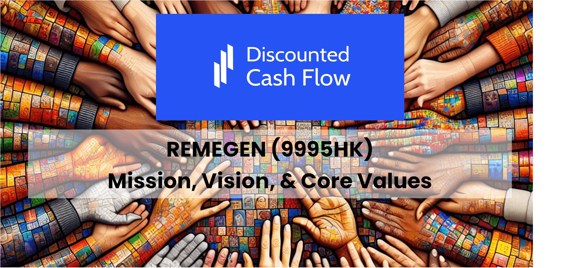 Mission Statement, Vision, & Core Values (2025) of RemeGen (9995HK) – DCFmodeling.com
