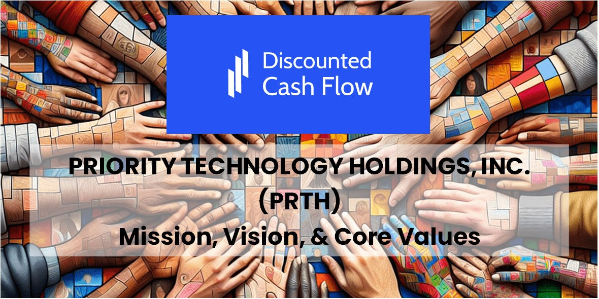 Mission Statement, Vision, & Core Values (2025) of Priority Technology Holdings, Inc. (PRTH ...
