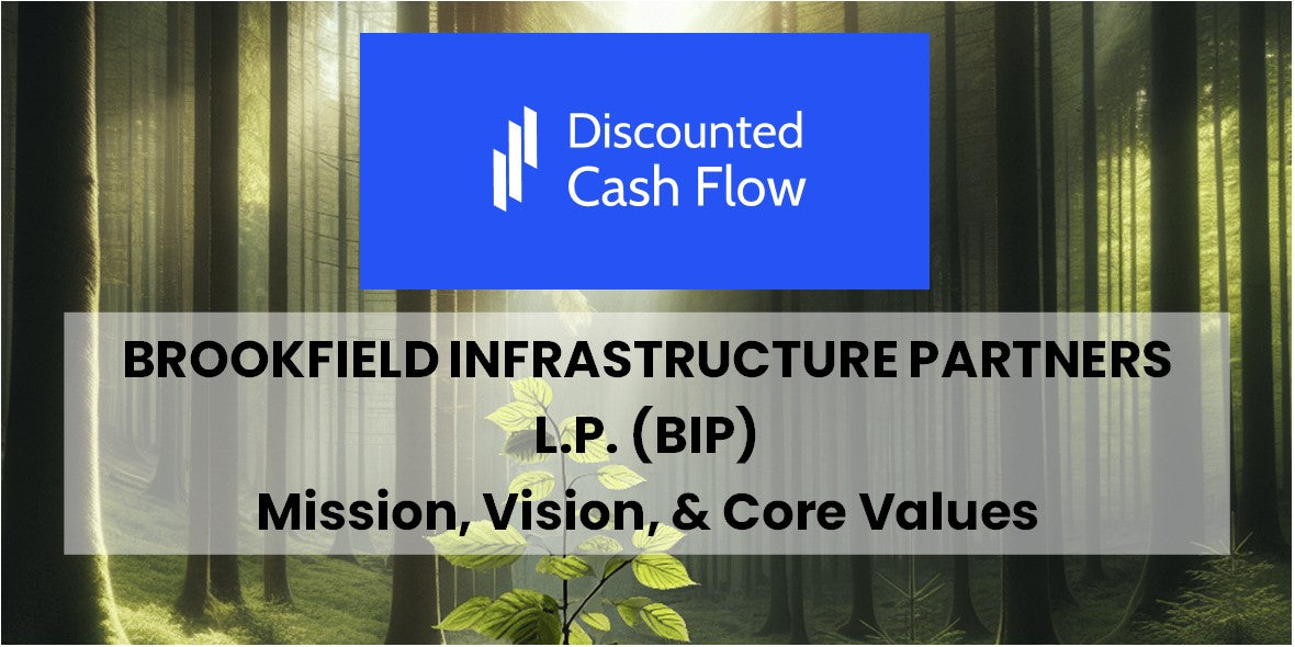 Mission Statement, Vision, & Core Values (2025) of Brookfield Infrastructure Partners L.P. (BIP ...
