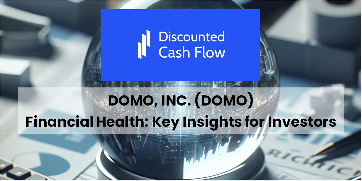 Breaking Down Domo, Inc. (DOMO): Key Insights for Investors – DCFmodeling.com