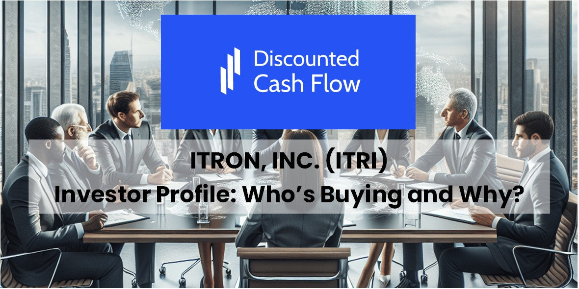 Exploring Itron, Inc. (ITRI): Who s Buying and Why? – DCFmodeling.com
