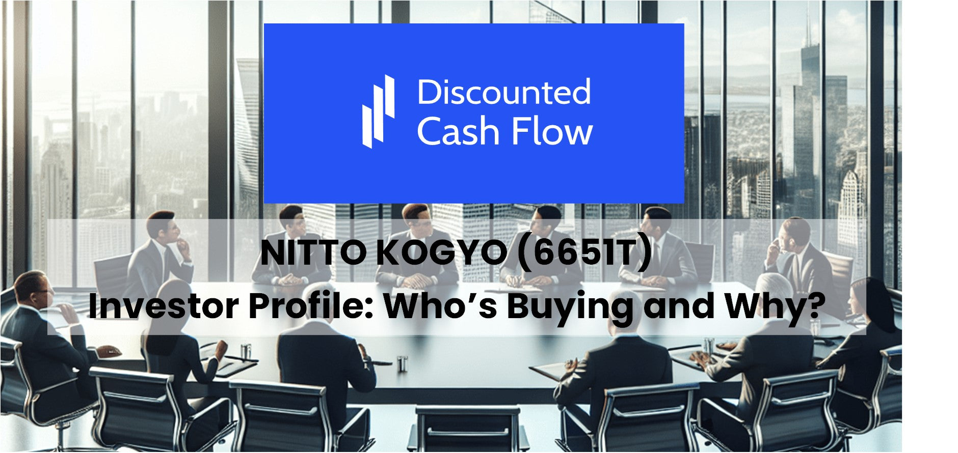 Exploring Nitto Kogyo (6651T): Who’s Buying and Why? – DCFmodeling.com