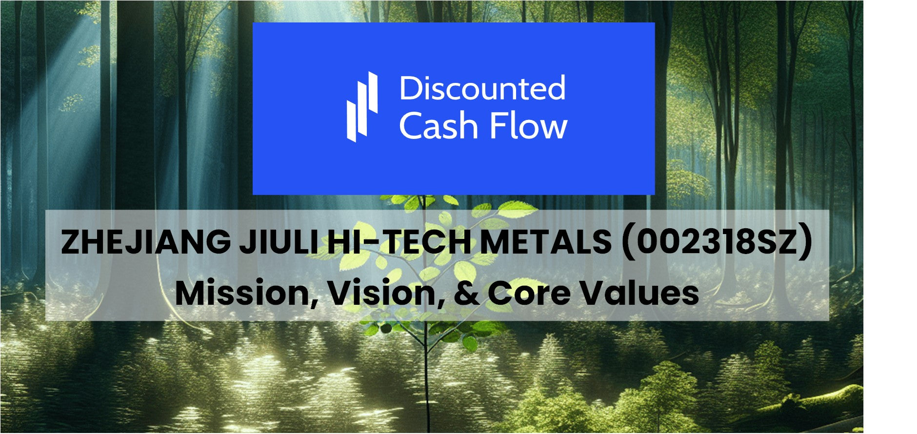 Mission Statement, Vision, & Core Values (2025) of Zhejiang Jiuli Hi-Tech Metals (002318SZ ...