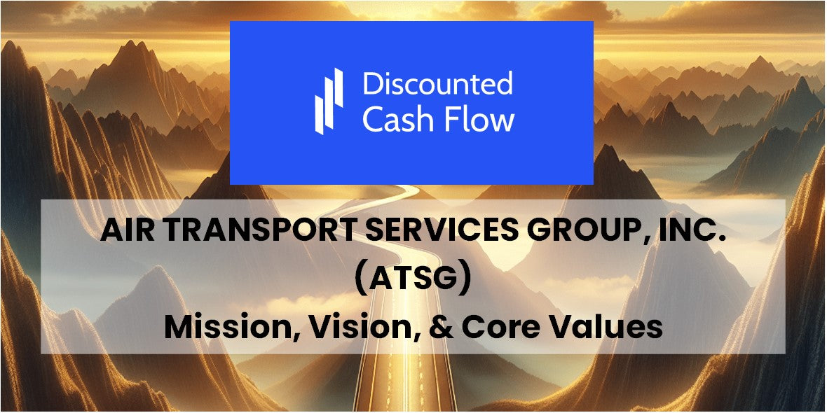 Declaración de misión, visión, & Valores centrales (2025) de Air Transport Services Group, Inc ...
