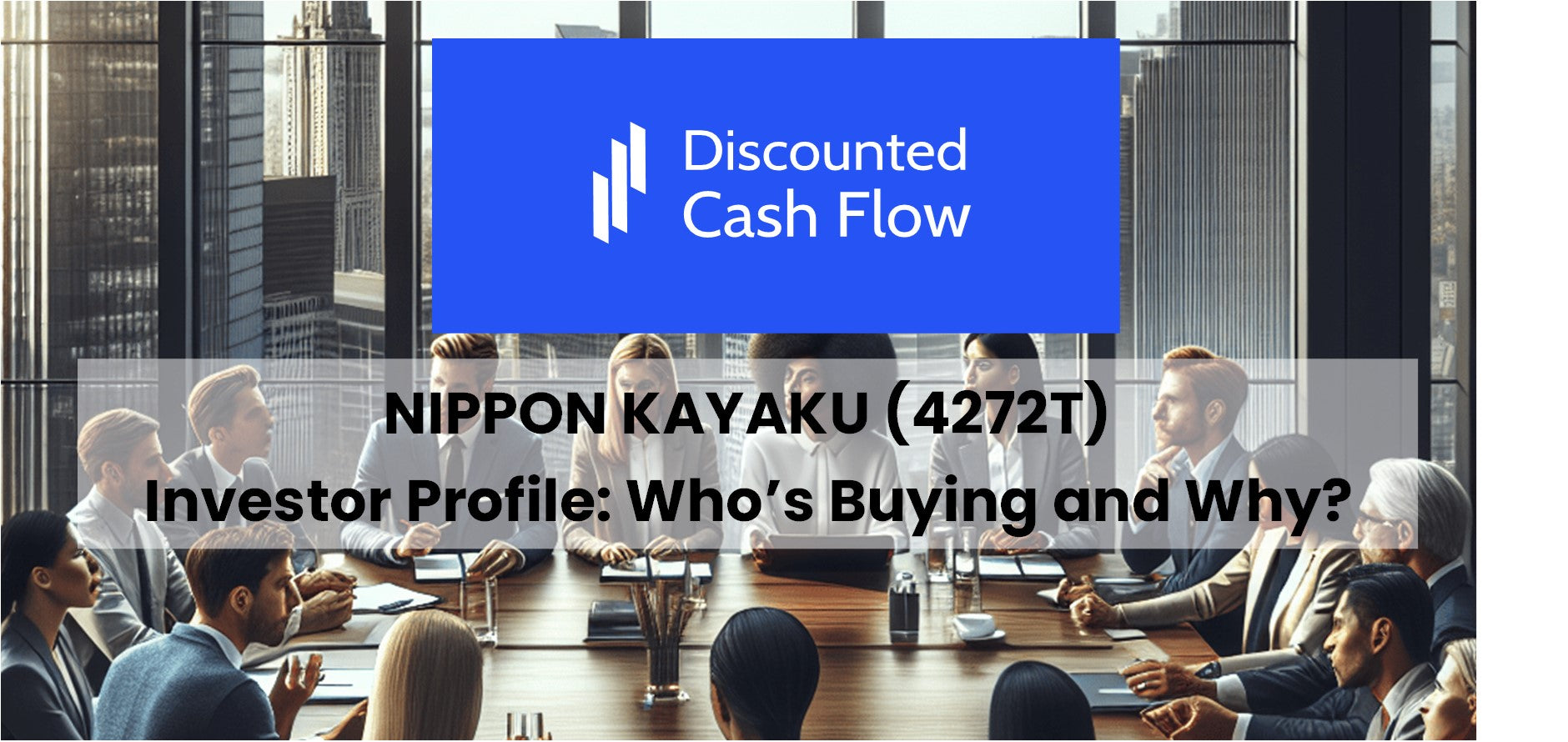 Exploring Nippon Kayaku (4272T): Who’s Buying and Why? – DCFmodeling.com
