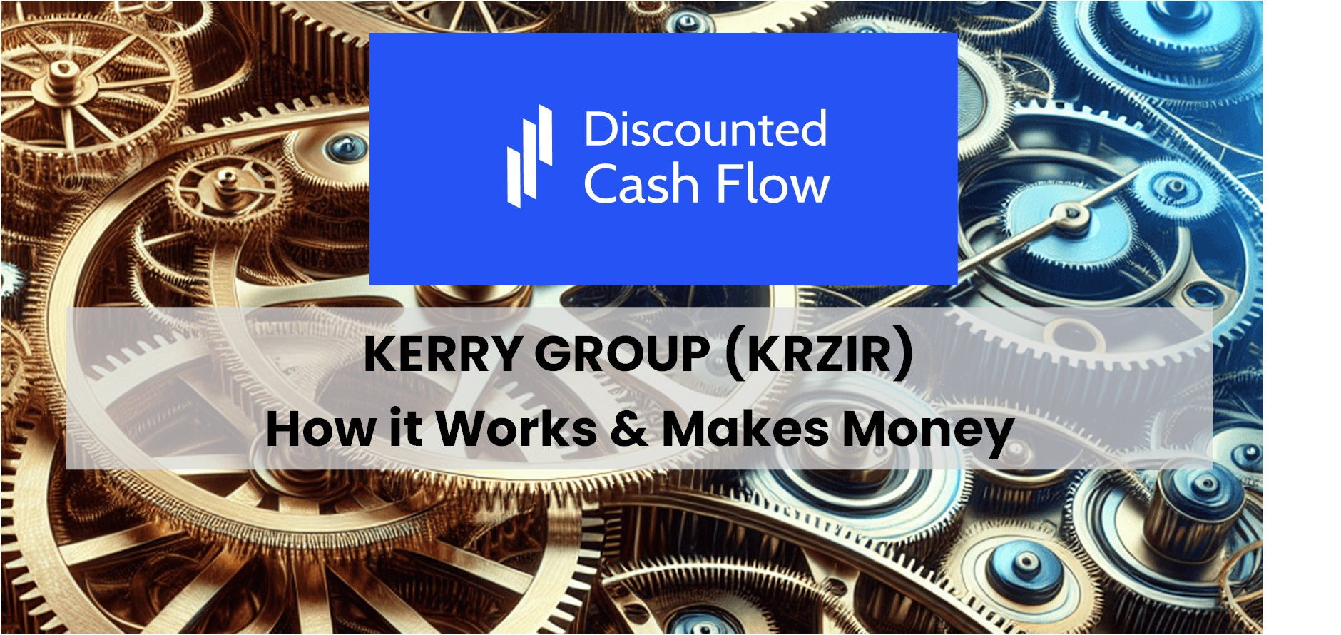 Kerry Group (KRZIR): history, ownership, mission, how it works & makes money – DCFmodeling.com