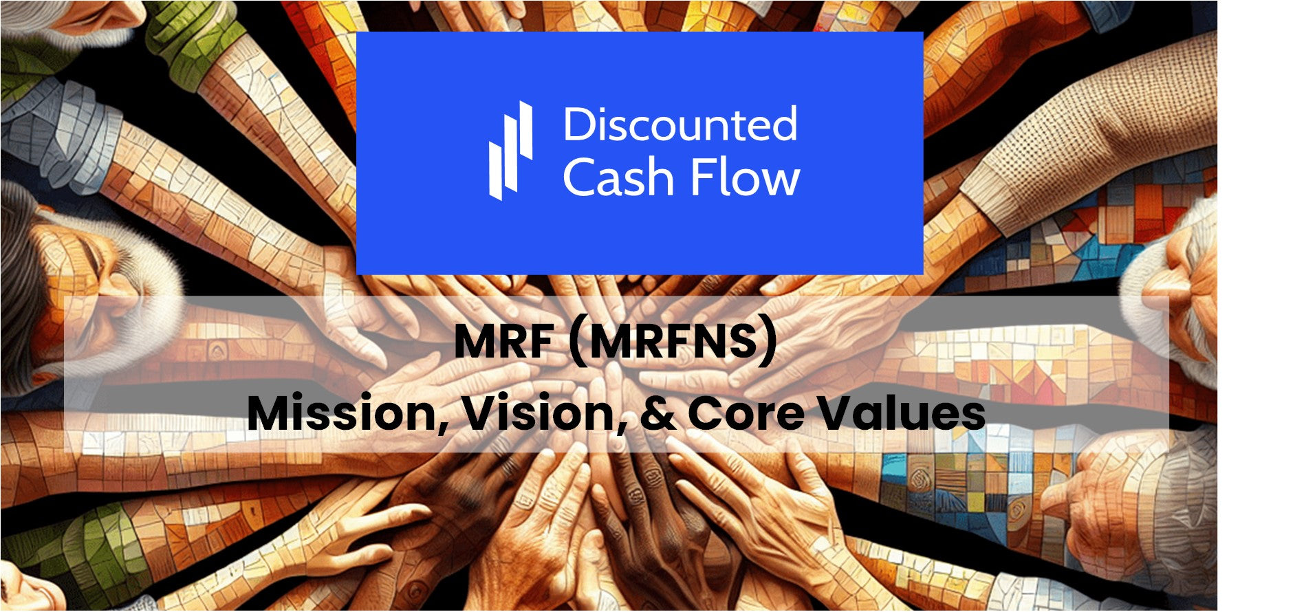Mission Statement, Vision, & Core Values (2025) of MRF (MRFNS) – DCFmodeling.com