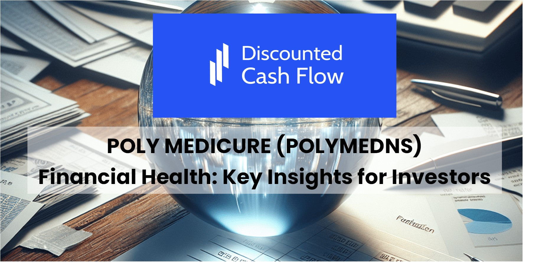 Breaking Down Poly Medicure (POLYMEDNS) Financial Health: Key Insights for Investors ...