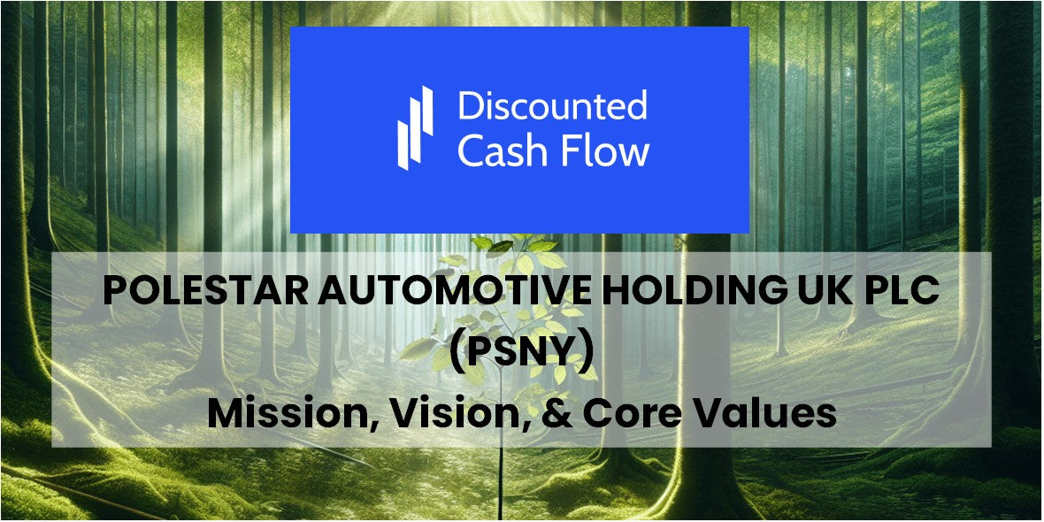 Mission Statement, Vision, & Core Values (2025) of Polestar Automotive Holding UK PLC (PSNY ...
