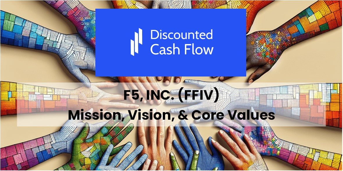 Mission Statement, Vision, & Core Values (2025) of F5, Inc. (FFIV) – DCFmodeling.com