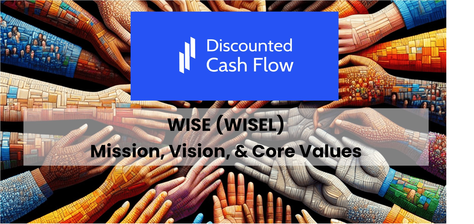 Mission Statement, Vision, & Core Values (2025) of Wise (WISEL) – DCFmodeling.com