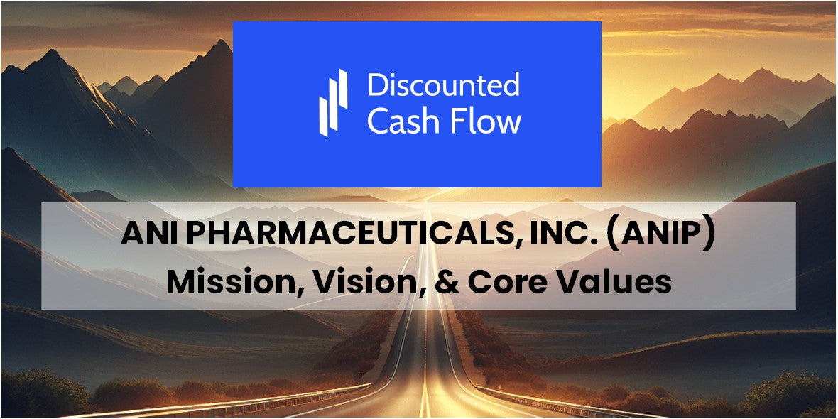 Mission Statement, Vision, & Core Values (2025) of ANI Pharmaceuticals, Inc. (ANIP ...