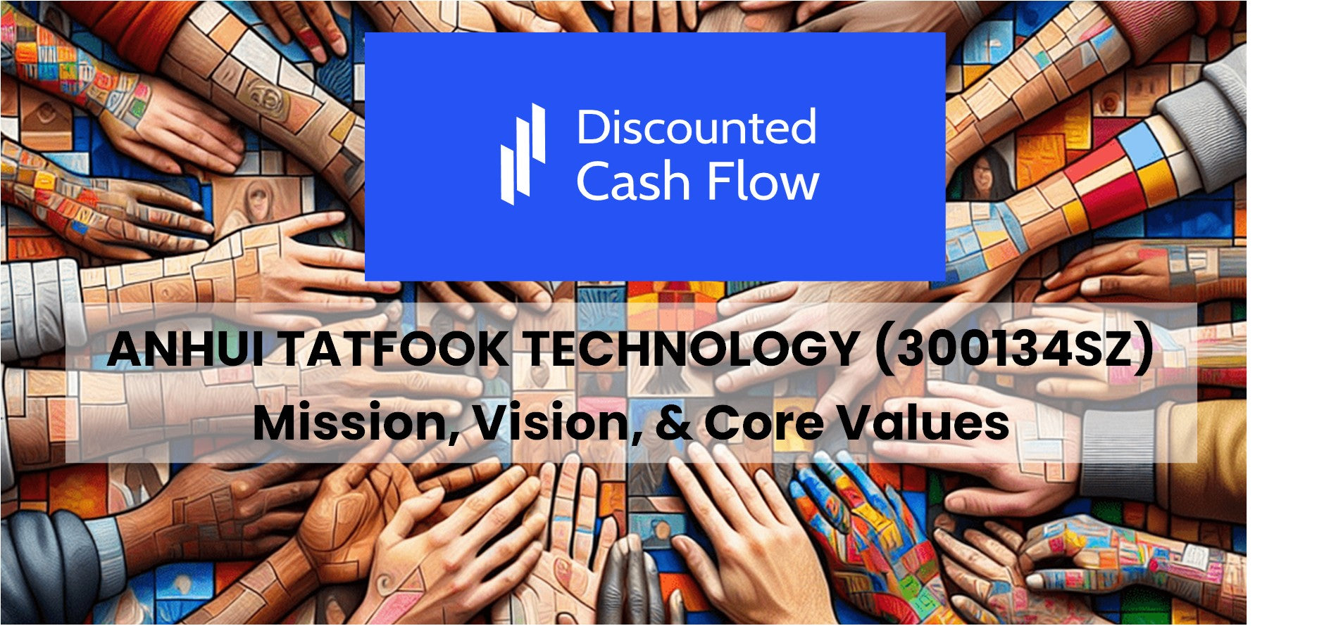 Mission Statement, Vision, & Core Values (2025) of Anhui Tatfook Technology (300134SZ ...