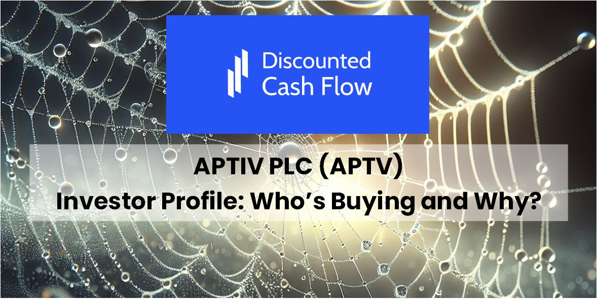 Exploring Aptiv PLC (APTV): Who s Buying and Why? – DCFmodeling.com