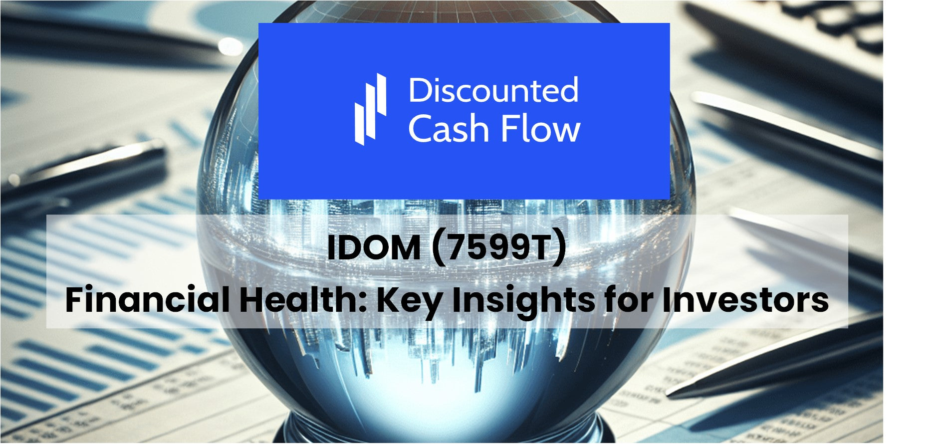 Breaking Down IDOM (7599T) Financial Health: Key Insights for Investors – DCFmodeling.com