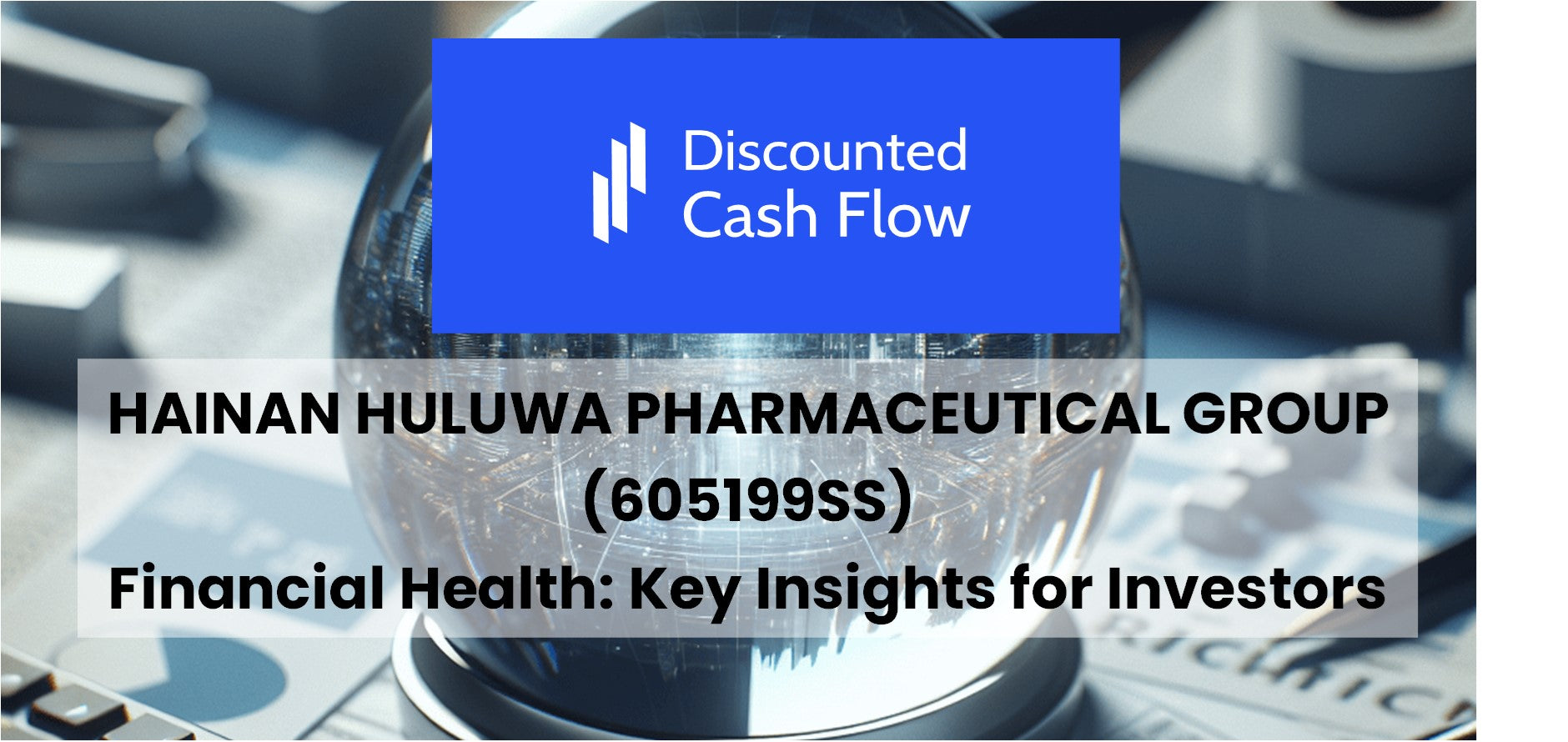 Breaking Down Hainan Huluwa Pharmaceutical Group (605199SS) Financial Health: Key Insights for ...