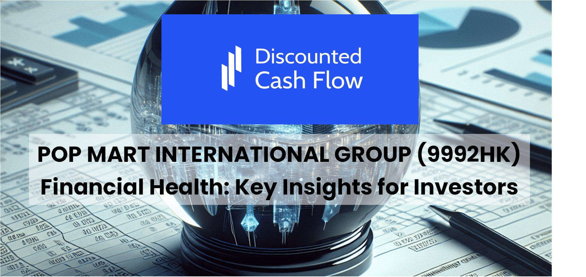 Breaking Down Pop Mart International Group (9992HK) Financial Health: Key Insights for Investors ...