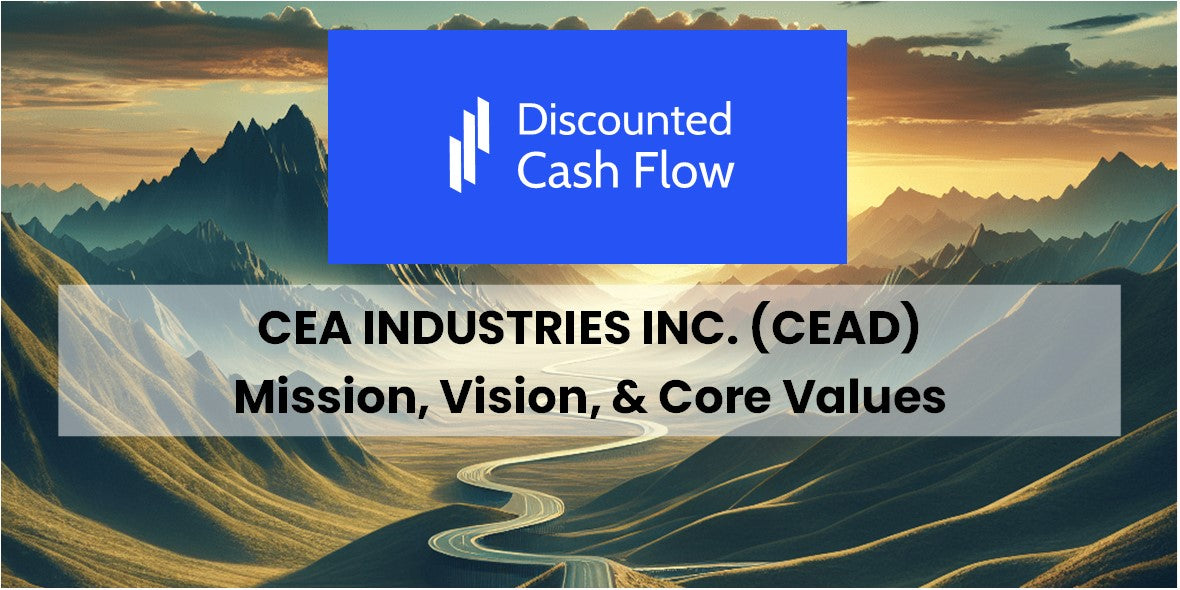 Mission Statement, Vision, & Core Values (2025) of CEA Industries Inc. (CEAD) – DCFmodeling.com