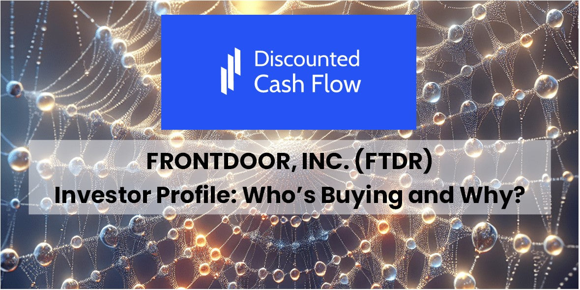 Exploring Frontdoor, Inc. (FTDR): Who s Buying and Why? – DCFmodeling.com