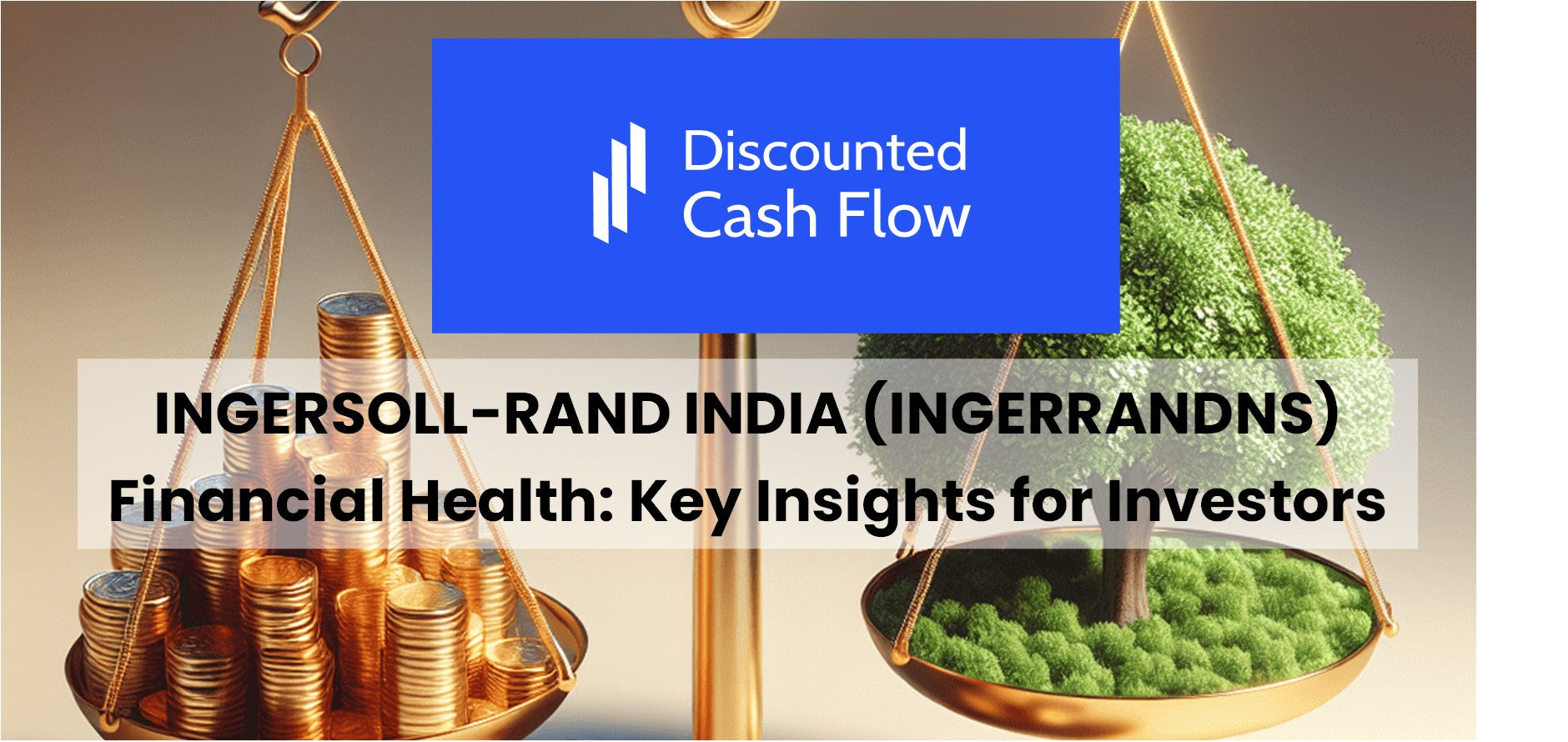 Breaking Down Ingersoll-Rand India (INGERRANDNS) Financial Health: Key ...