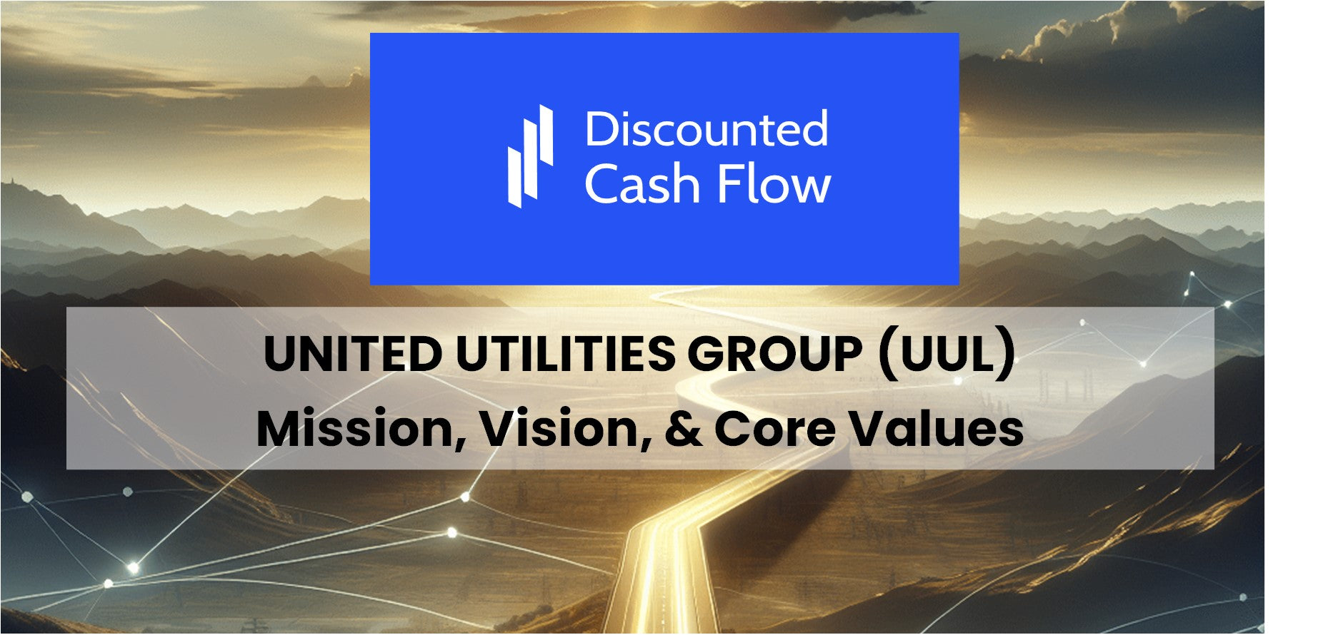 Mission Statement, Vision, & Core Values (2025) of United Utilities ...