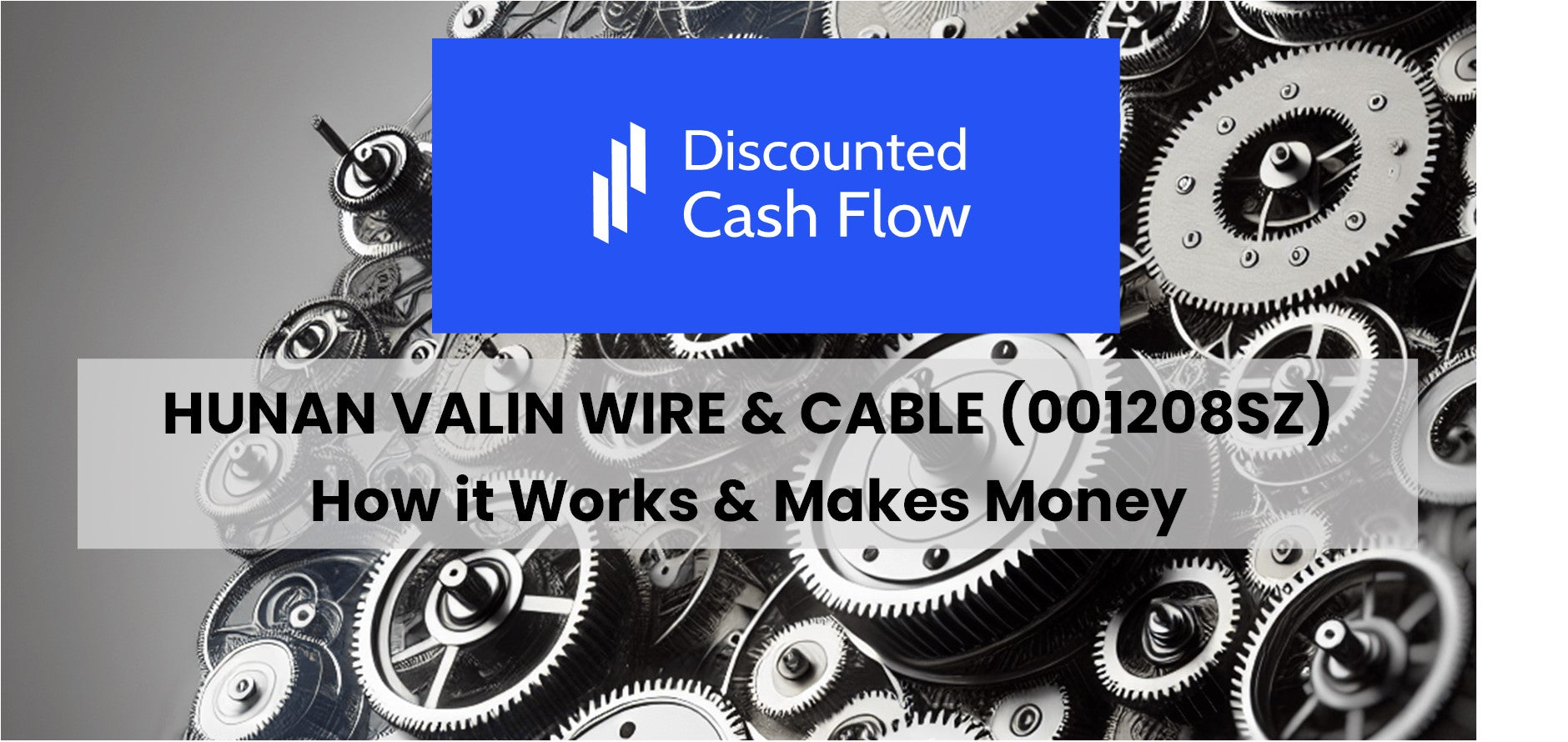 Hunan Valin Wire & Cable (001208SZ): history, ownership, mission, how ...