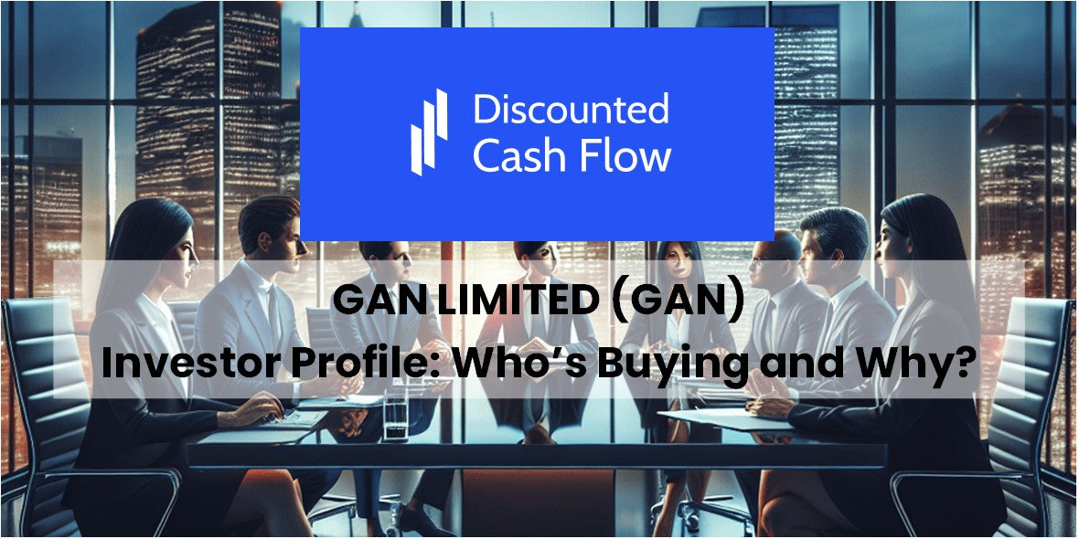 Exploring GAN Limited (GAN): Who s Buying and Why? – DCFmodeling.com