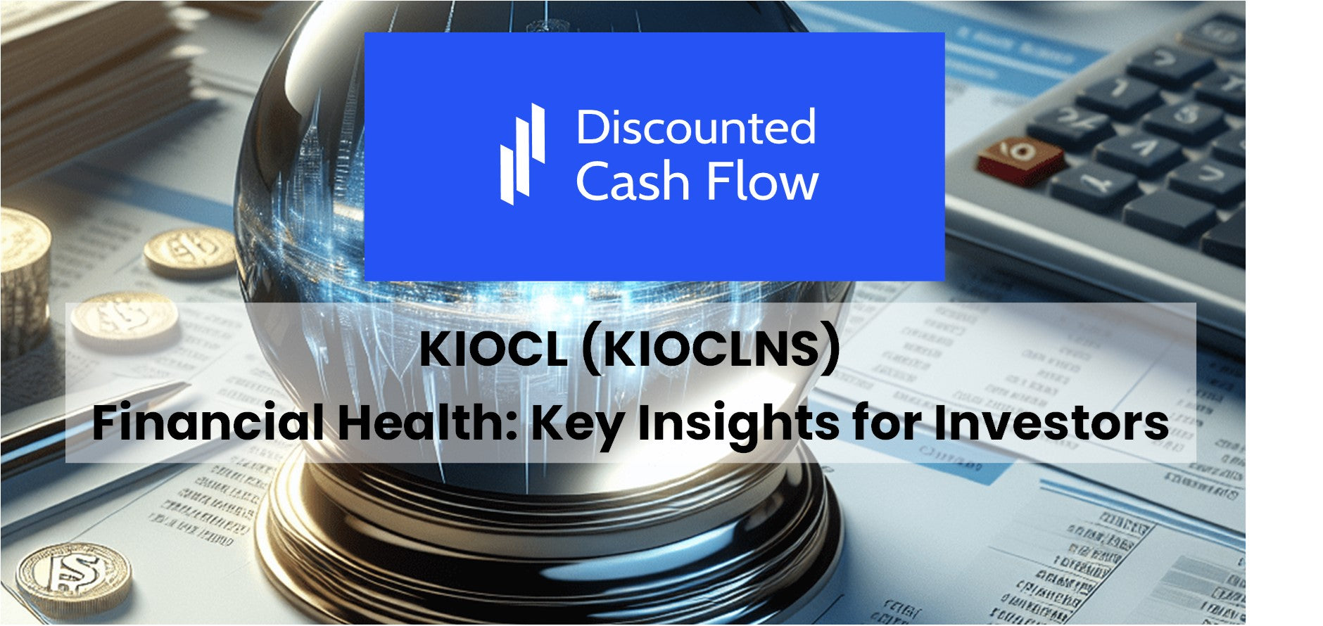 Breaking Down KIOCL (KIOCLNS) Financial Health: Key Insights for ...