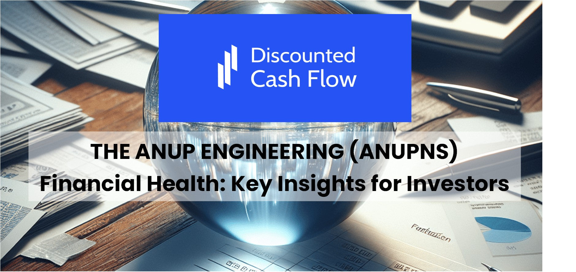 Breaking Down The Anup Engineering (ANUPNS) Financial Health: Key ...