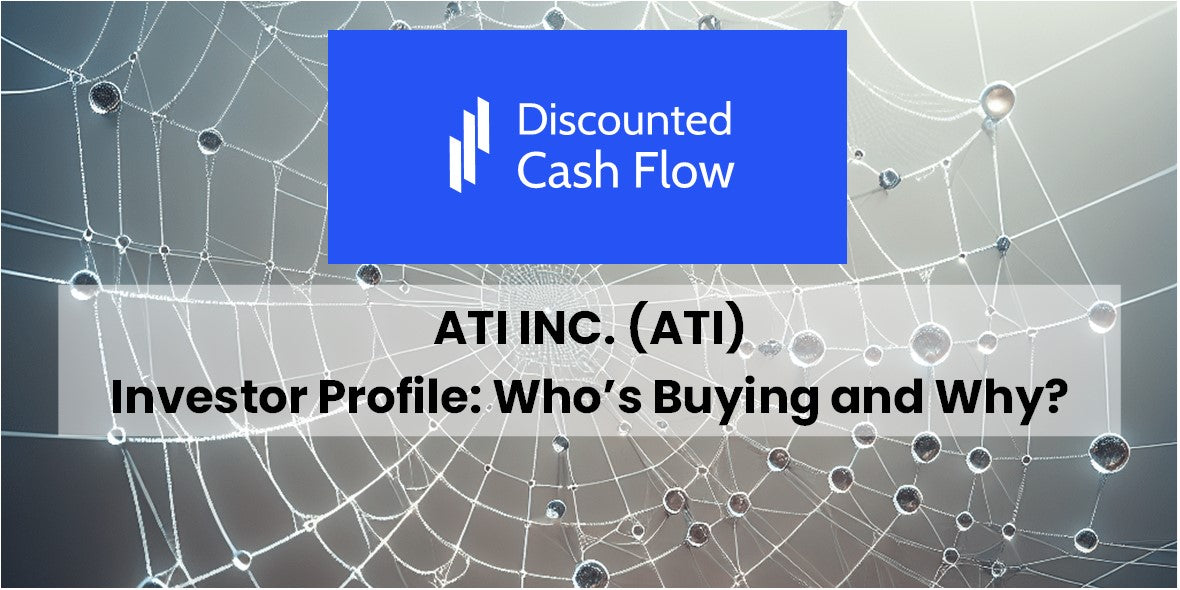 Exploring ATI Inc. (ATI): Who s Buying and Why? – DCFmodeling.com