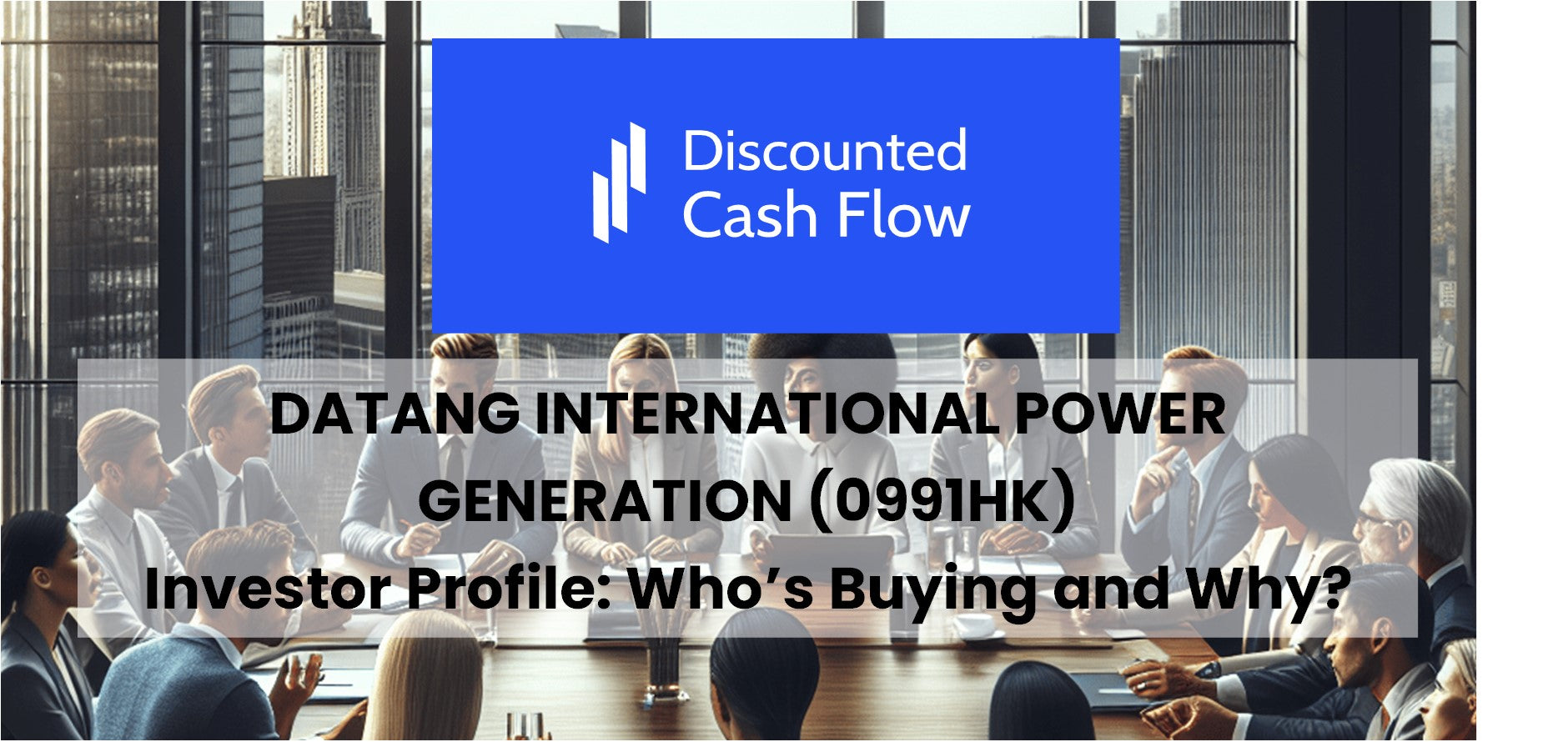 Exploring Datang International Power Generation (0991HK): Who’s Buying ...