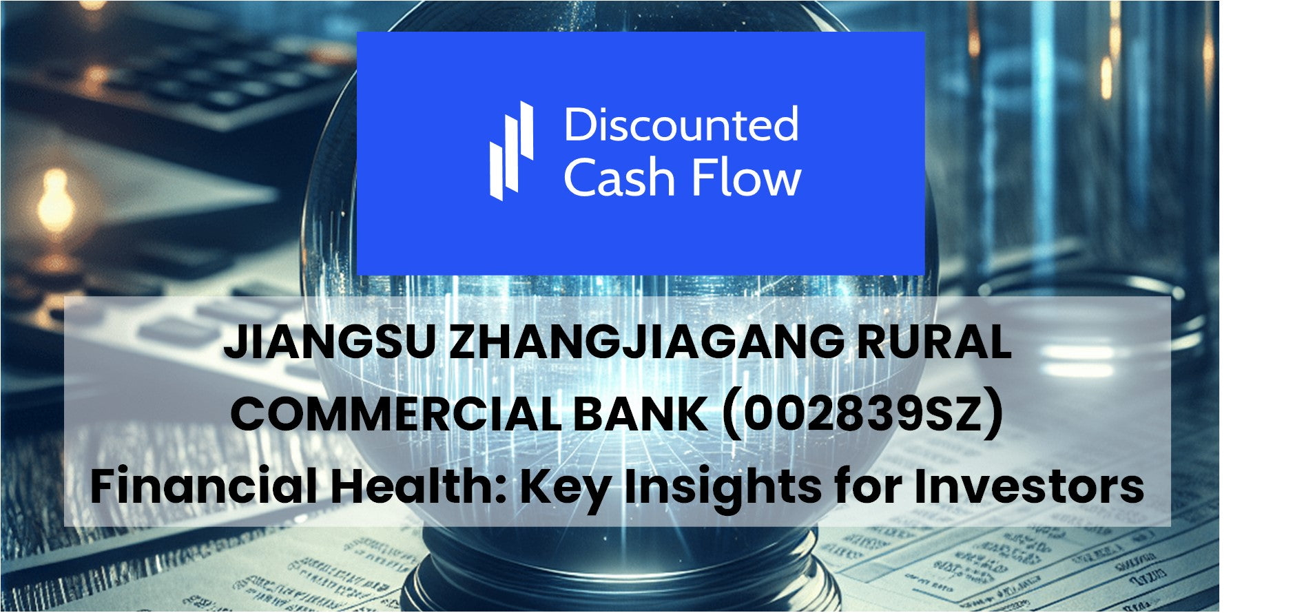 Breaking Down Jiangsu Zhangjiagang Rural Commercial Bank (002839SZ ...