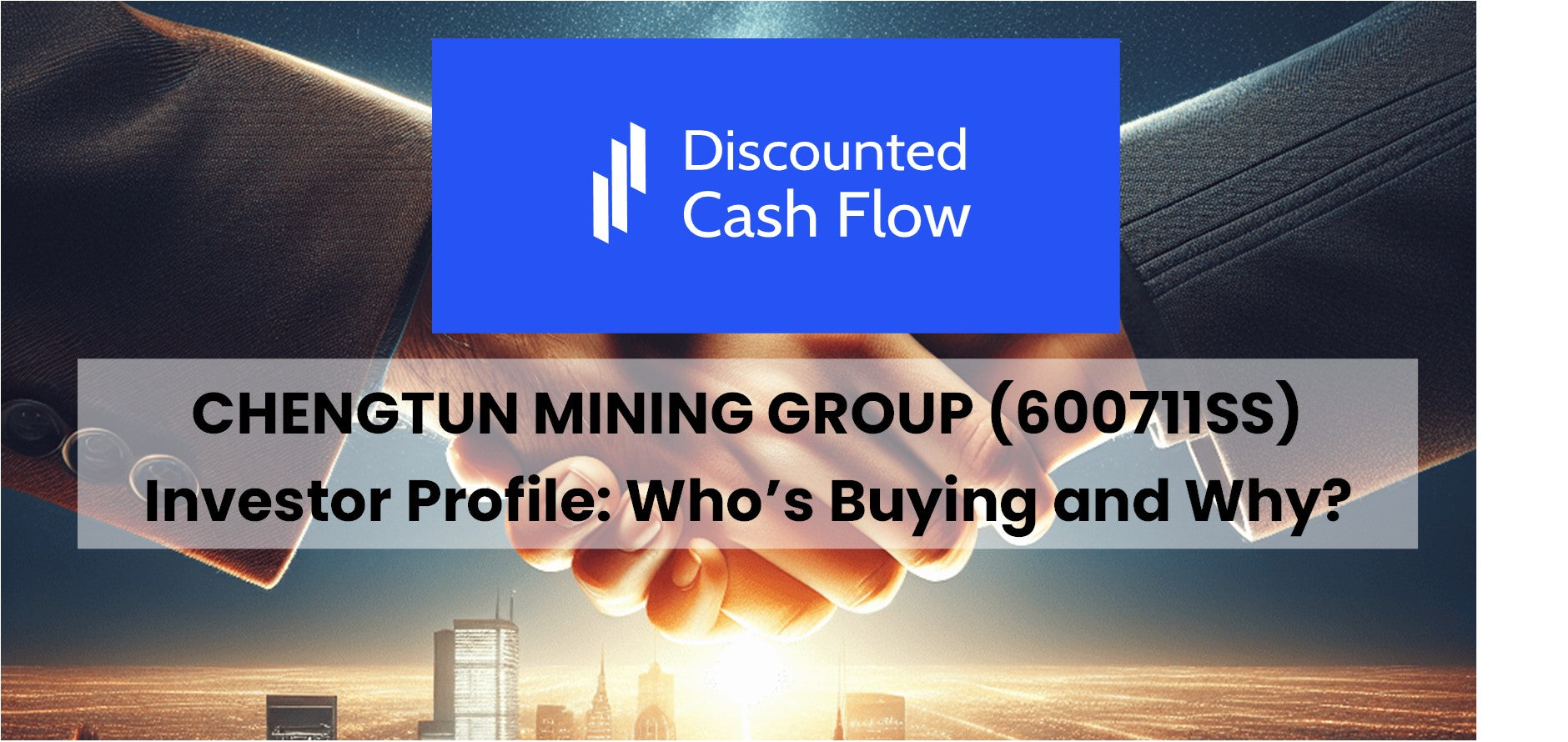 Exploring Chengtun Mining Group (600711SS): Who’s Buying and Why ...