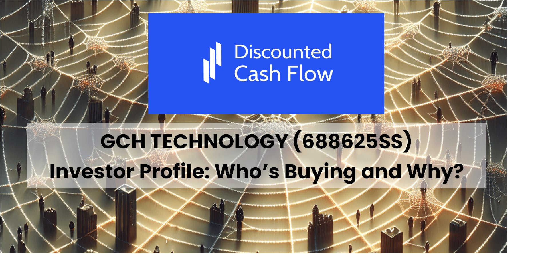 Exploring GCH Technology (688625SS): Who’s Buying and Why ...