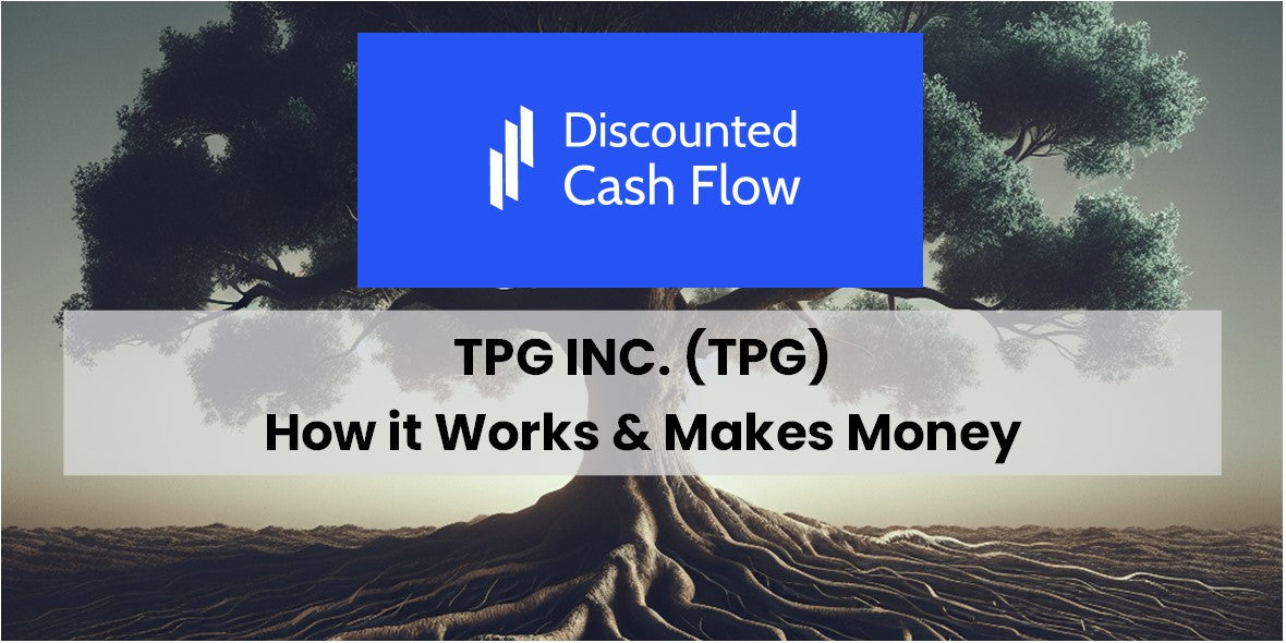 TPG Inc. (TPG): history, ownership, mission, how it works & makes money – DCFmodeling.com