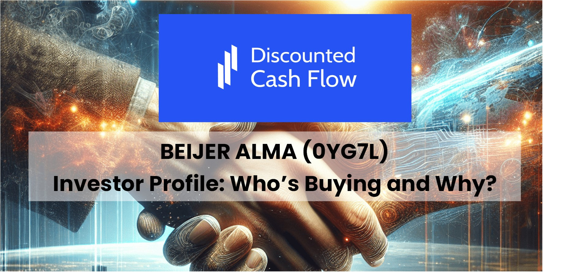 Exploring Beijer Alma (0YG7L): Who’s Buying and Why? – DCFmodeling.com