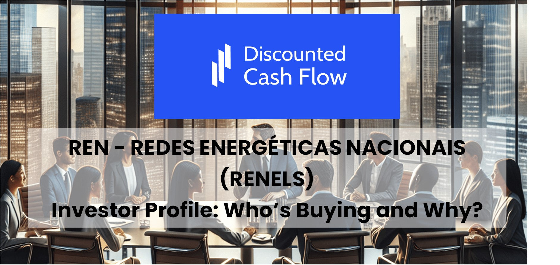 Exploring REN - Redes Energéticas Nacionais (RENELS): Who’s Buying and ...