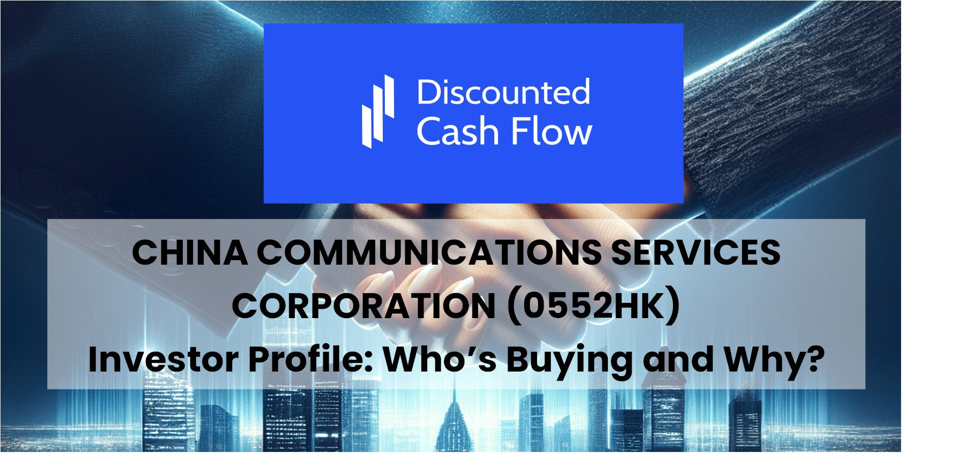 Exploring China Communications Services Corporation (0552HK): Who’s ...